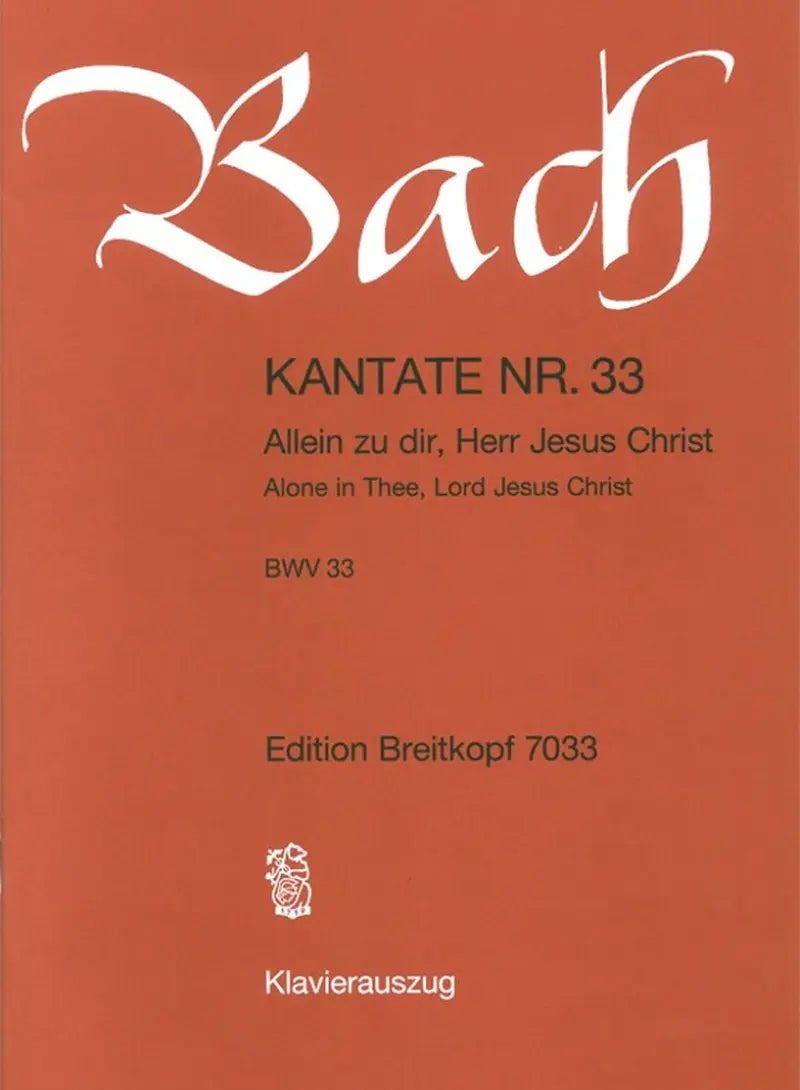 BACH - Kantate BWV 033 Alone in Thee, Lord Jesus Christ – CECCHERINIMUSIC